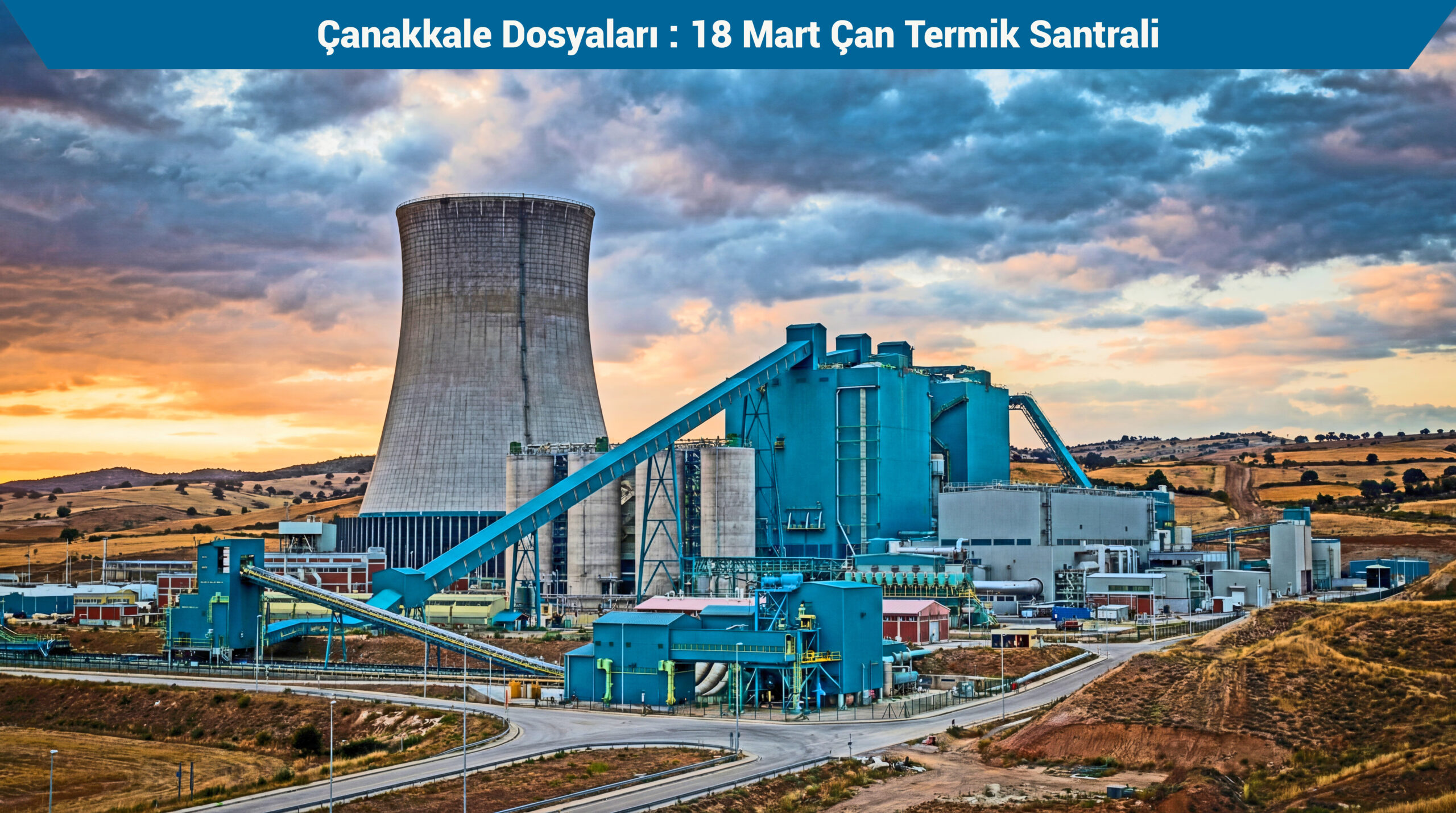 18 Mart Çan Termik Santrali - Çanakkaleli Gazetesi Çanakkale Haberleri